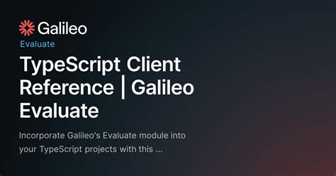 Typescript Client Reference Galileo Evaluate Galileo
