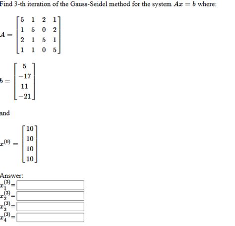 Solved Find 3 Th Iteration Of The Gauss Seidel Method For