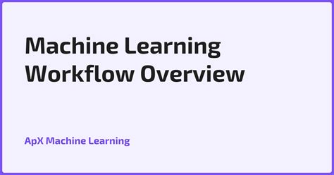 Machine Learning Workflow Overview