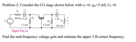 Solved Problem 2 Consider The CG Stage Shown Below With Chegg