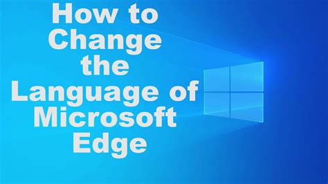 How To Change The Display Language In Microsoft Edge Vrogue Co