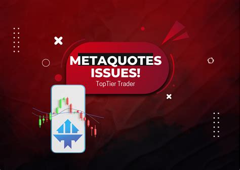 TopTier Trader MetaQuotes Issues MetaTrader Down
