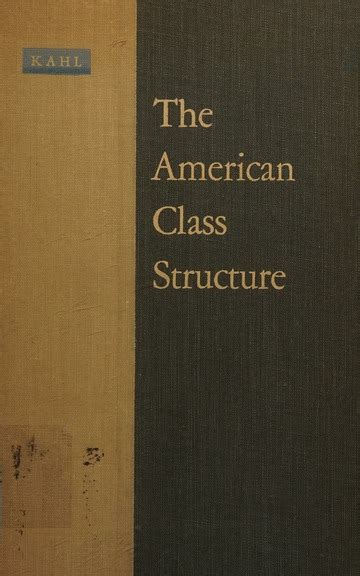The American Class Structure Kahl Joseph A Free Download Borrow And Streaming Internet