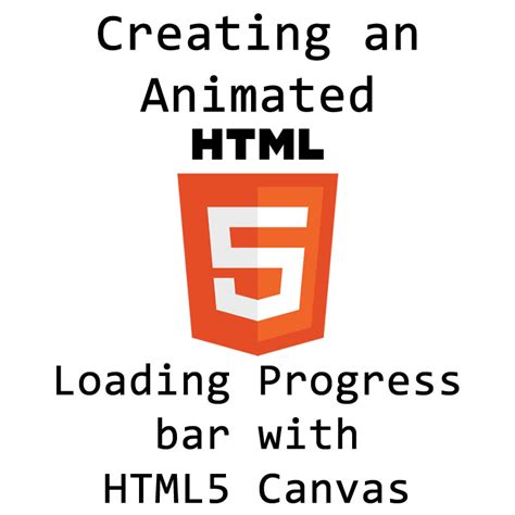 Creating A Loading Progress Bar Animation With Html5 Canvas The