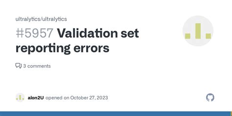 Validation Set Reporting Errors · Issue 5957 · Ultralyticsultralytics