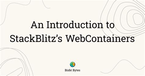 An Introduction To Stackblitzs Webcontainers