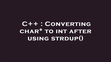 c converting char to int after using strdup youtube