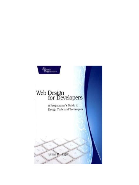 Web Design For Developers A Programmer S Guide To Design Tools And Techniques The Pragmatic