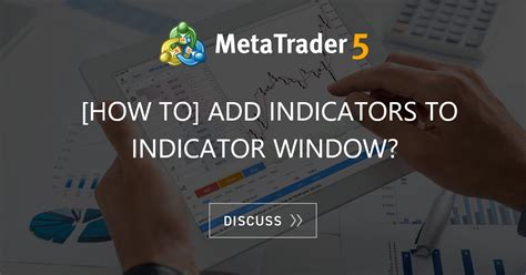[how To] Add Indicators To Indicator Window Indices Mql4 And