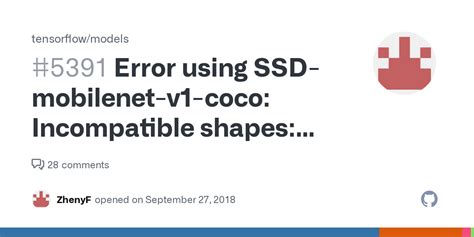 Error Using Ssd Mobilenet V1 Coco Incompatible Shapes [3 1917] Vs [16 1] · Issue 5391