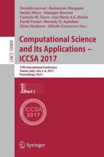 Computational Science And Its Applications Iccsa 2017 17th International 9783319623917 Ebay