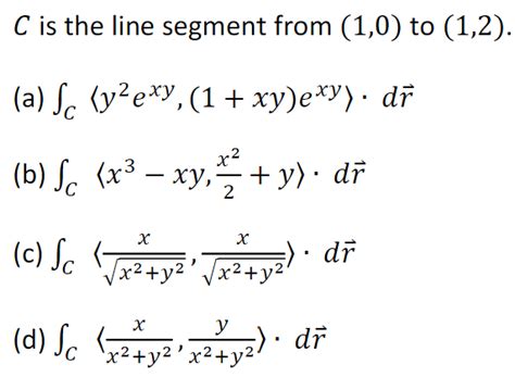 Solved Asked To Evaluate The Given Line Integral Along The Chegg