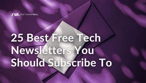 25 Best Free Tech Newsletters You Should Subscribe To