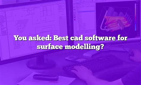 You Asked Best Cad Software For Surface Modelling Caddikt