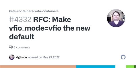 Rfc Make Vfiomodevfio The New Default · Issue 4332 · Kata