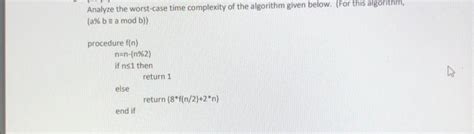 Solved Analyze The Worst Case Time Complexity Of The