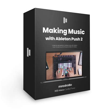 Making Music With Ableton Push Mredrollo