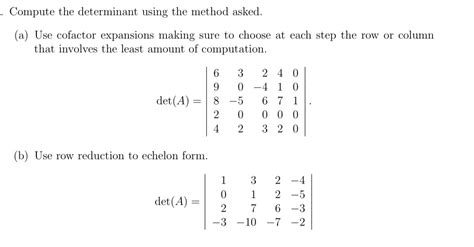 Solved Compute The Determinant Using The Method Asked A Chegg