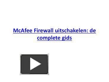 McAfee Firewall Uitschakelen De Complete Gids Presentation Free To Download