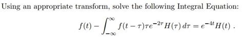 Solved Using An Appropriate Transform Solve The Following Chegg