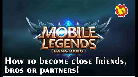 How To Become Close Friends Bros Partners~mobile Legends Bang Bang