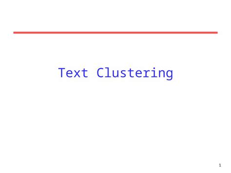 Ppt 1 Text Clustering 2 Clustering Partition Unlabeled Examples Into