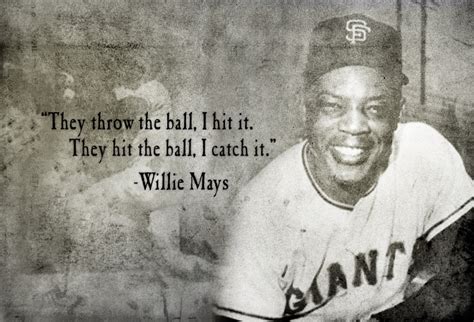 Willie Mays Quotes Quotesgram