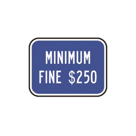 Minimum Fine 250 Sign R99b Traffic Safety Supply Company