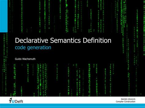 Declarative Semantics Definition Code Generation Ppt
