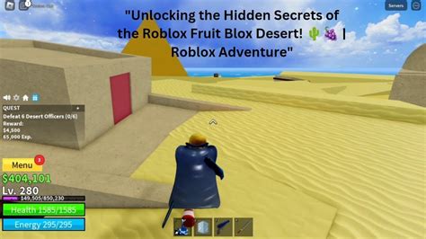 Unlocking The Hidden Secrets Of Roblox Fruit Blox Desert 🌵🍇 Roblox