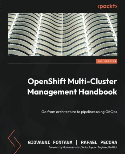 Openshift Multi Cluster Management Handbook Go From Architecture To Pipelines Using Gitops