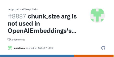 Chunksize Arg Is Not Used In Openaiembeddingss Embeddocuments And Aembeddocuments Methods