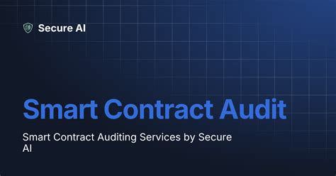 Smart Contract Audit Secure Ai