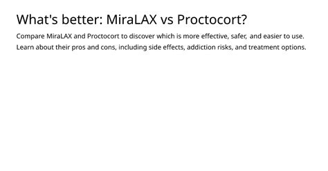 Whats Better Miralax Vs Proctocort Medsis
