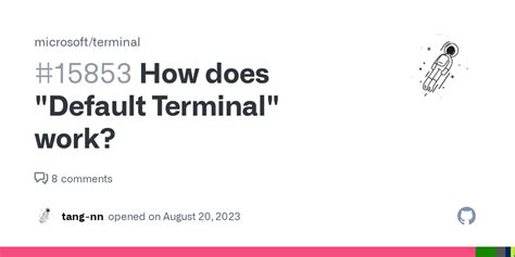 How Does Default Terminal Work · Issue 15853 · Microsoftterminal · Github