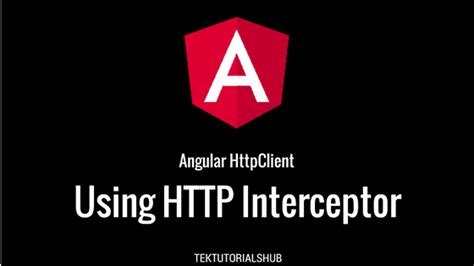 Understanding Interceptors In Angular Tektutorialshub