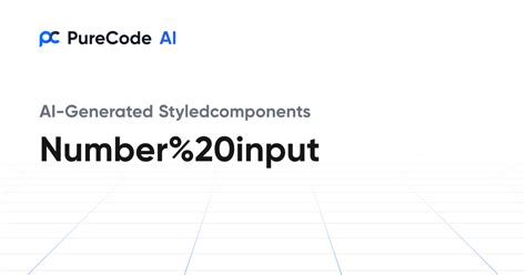 Build Great Styledcomponents Number20input Components Faster Using Ai