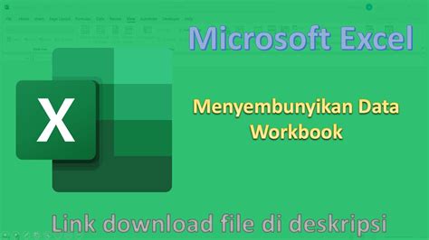 Menyembunyikan Data Workbook Pada Microsoft Excel Youtube