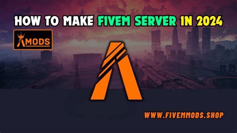 How To Make Fivem Server In 2024 Step By Step Guide Fivem Mods