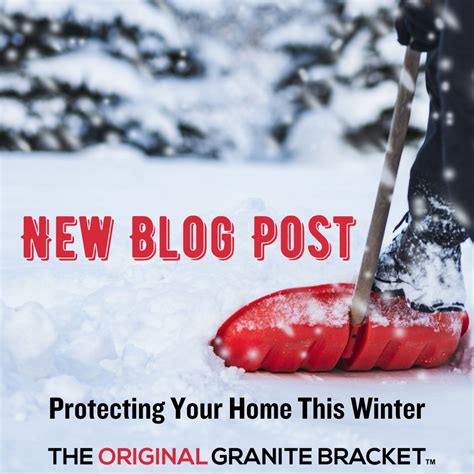 Protecting Your Home This Winter The Original Granite Bracket