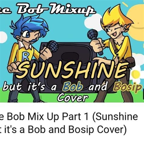 Stream Blantados The Bob Mix Up Part 1 Sunshine But Its A Bob And