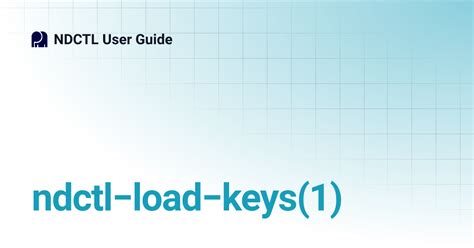 Ndctlloadkeys NDCTL User Guide Ndctlloadkeys NDCTL User Guide