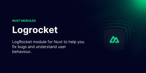 Nuxt Logrocket Nuxt Modules
