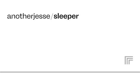 Anotherjessesleeper Readme And Docs