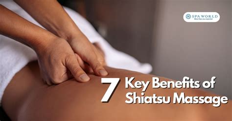7 Key Benefits Of Shiatsu Massage Spa World