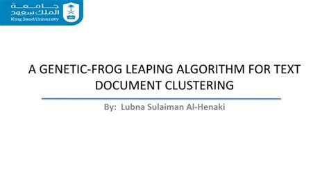 A Genetic Frog Leaping Algorithm For Text Document Clustering Pptx