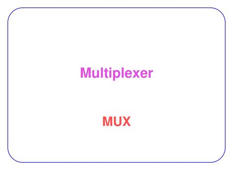 PPT Multiplexer PowerPoint Presentation Free Download ID 904653
