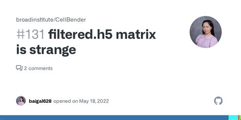 Filteredh5 Matrix Is Strange · Issue 131 · Broadinstitutecellbender · Github
