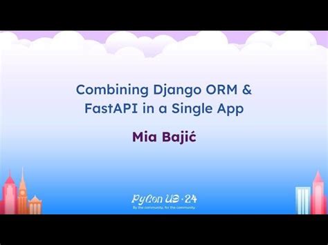 Free Video Combining Django Orm And Fastapi In A Single App From Pycon Us Class Central