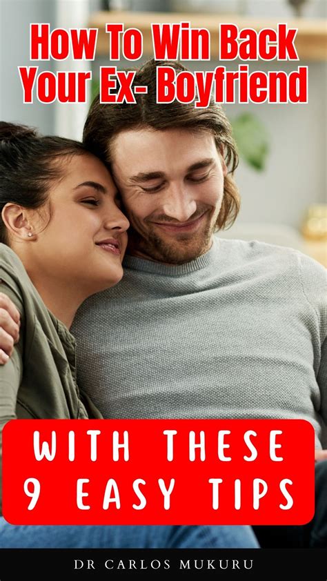 How To Win Back Your Ex Tips Strategies For Reigniting Love